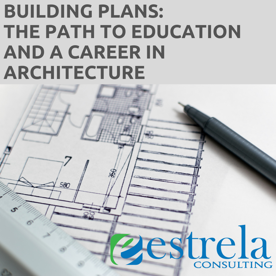 Building Plans: The Path to Education and a Career in Architecture